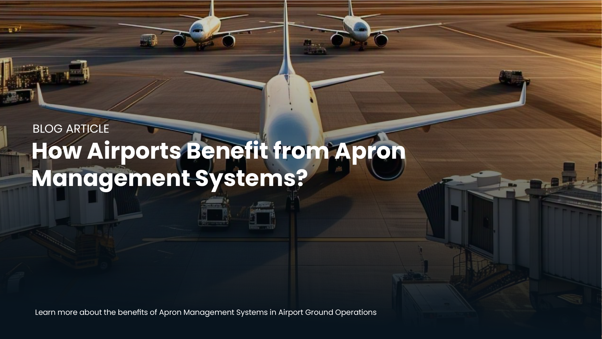 How Airports Benefit from Apron Management Systems? - Airport ...